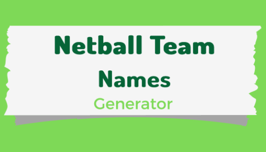 Netball Team Name Generator Netball Team Name Generator